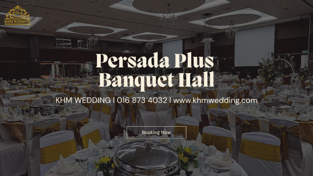 Pakej Lengkap Perkahwinan Persada Plus Banquet Hall - PAKEJ KATERING ...
